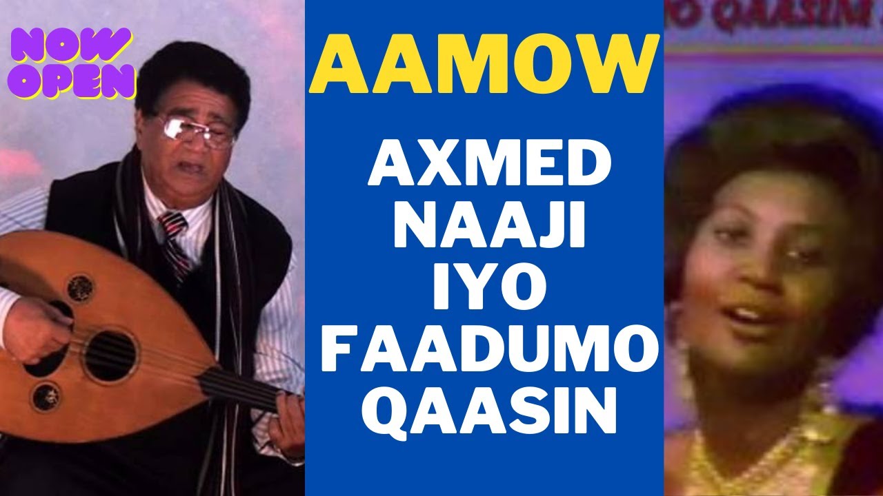 AAMOOW AXMED NAAJI IYO FAADUMO QAASIN RIWAAYADII SEDKAA SAAXIR KAAMA ...