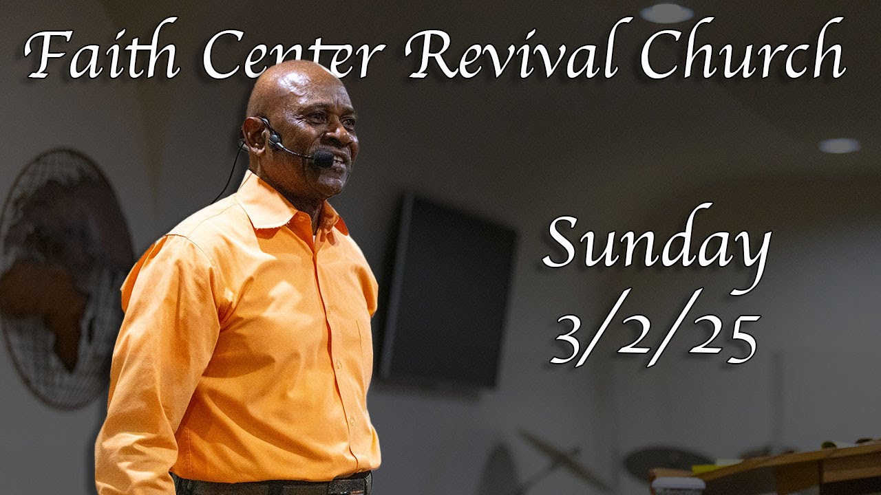 Now Faith is | Faith Center Revival Church | 3/2/25 - YouTube