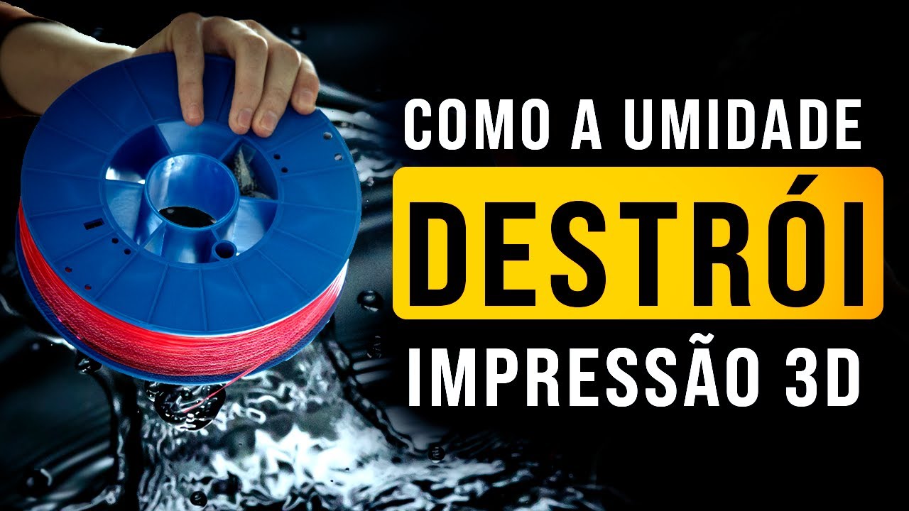 Como a UMIDADE nos Filamentos pode DESTRUIR suas Impressões 3D - YouTube