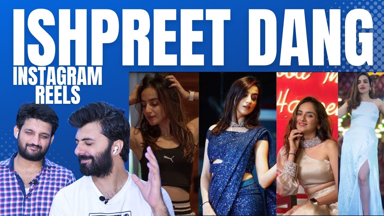 Ishpreet Dang's Sizzling Instagram Reels Dance - Pakistani Reaction ...