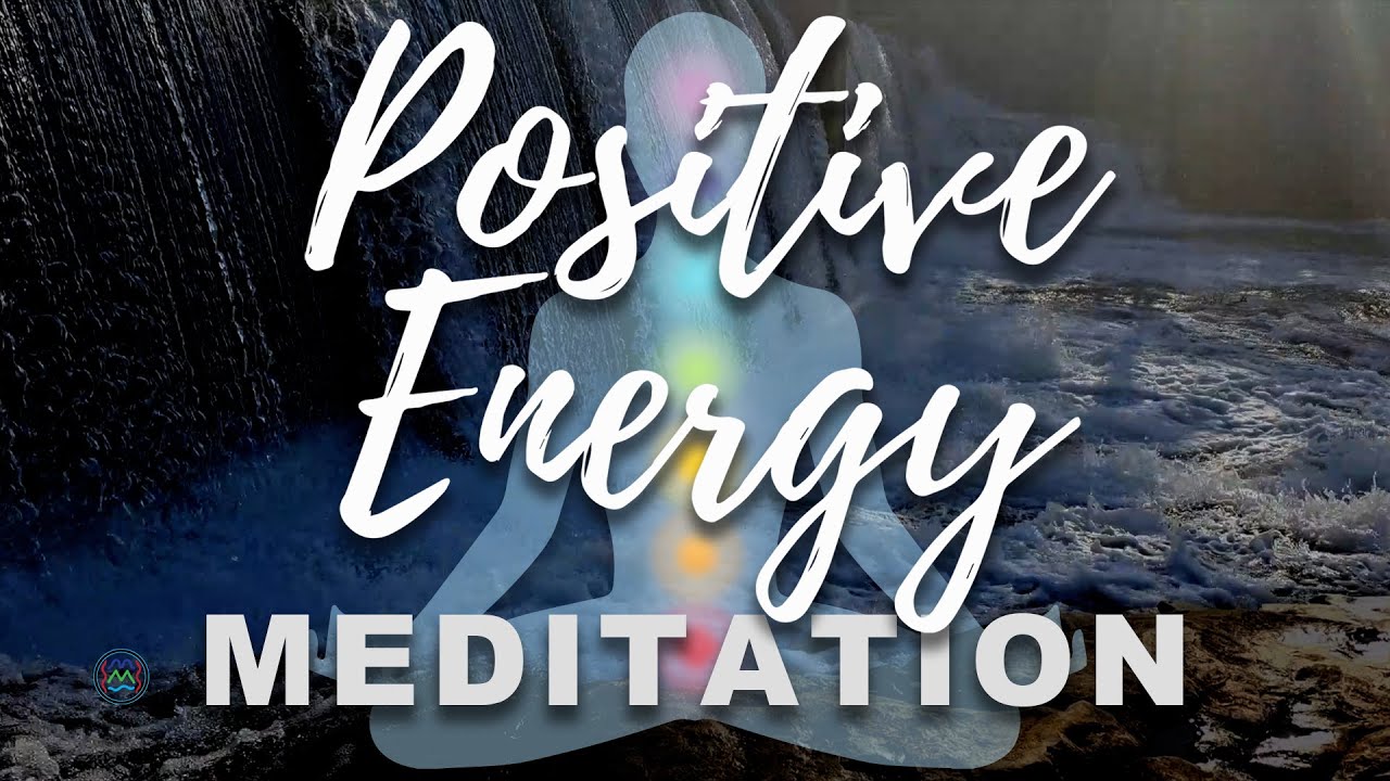 15-Minute Positive Energy Meditation | Positive Energy Vibrations for ...