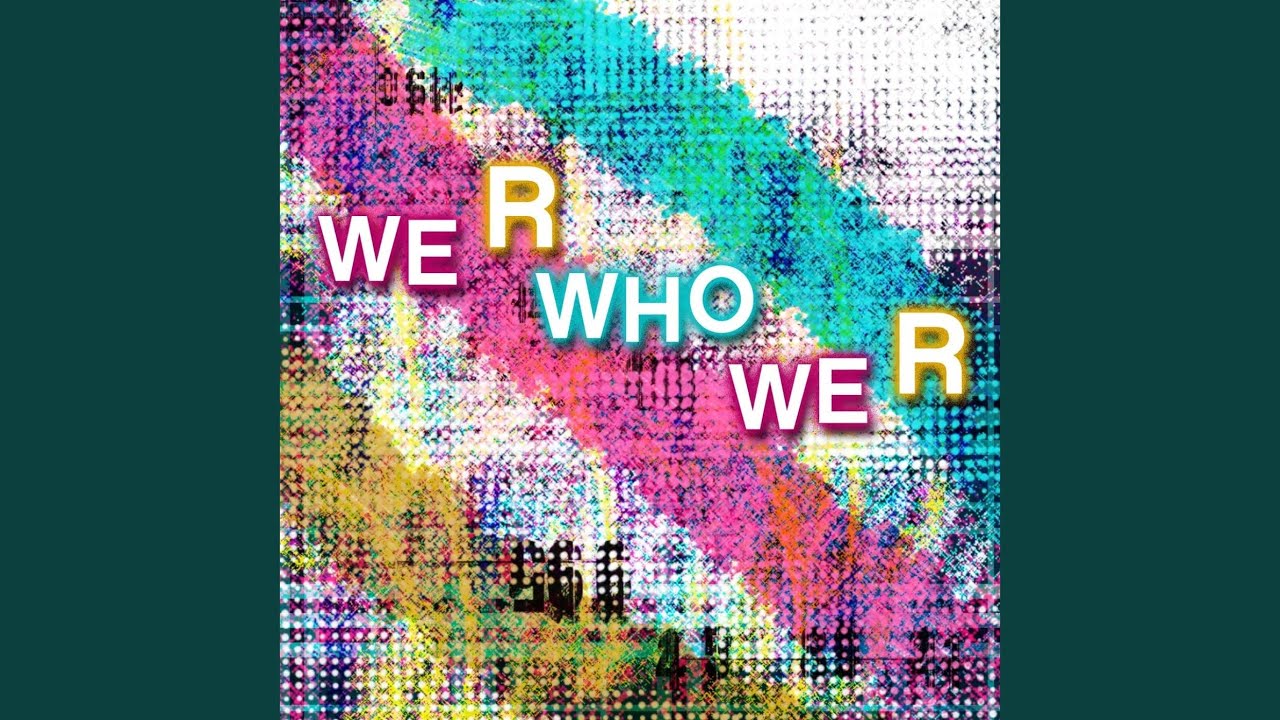 We R Who We R - YouTube