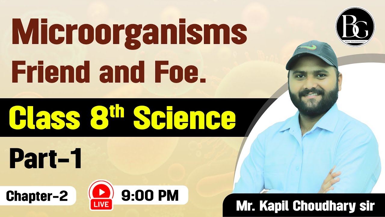 Microorganisms - Friend and Foe Part 1 | Class 8th science | NCERT ...