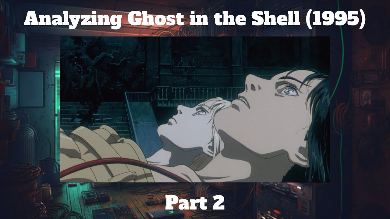 An absurdly in-depth analysis of Ghost in the Shell (1995 TV), part 2 ...