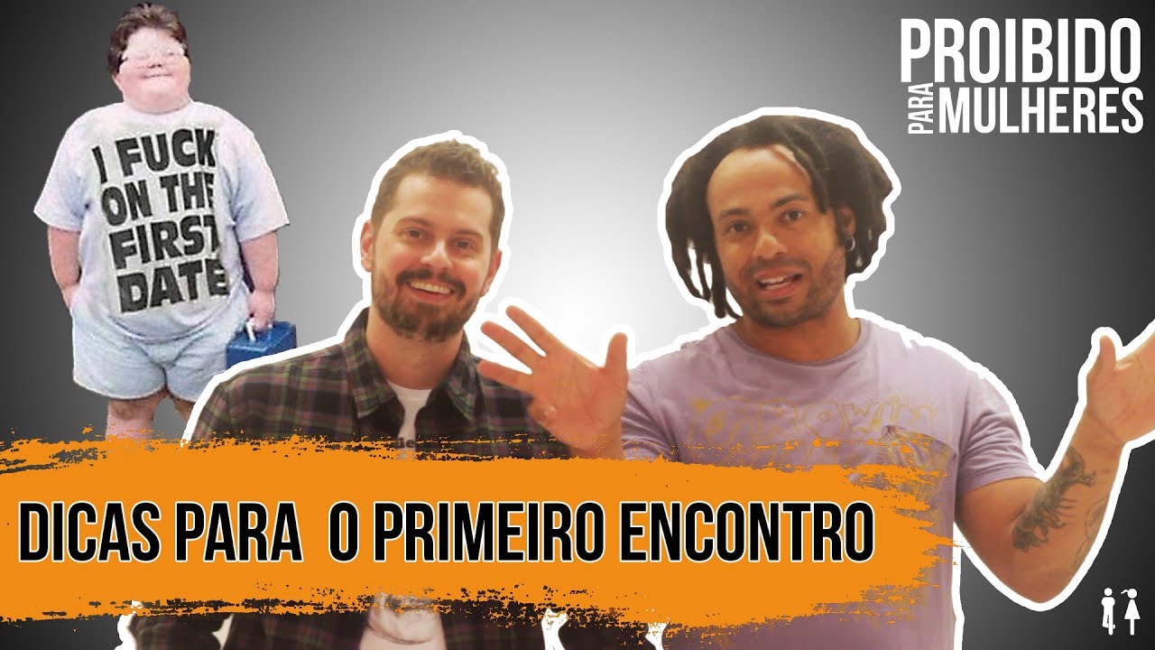 7 DICAS PARA O PRIMEIRO ENCONTRO - YouTube