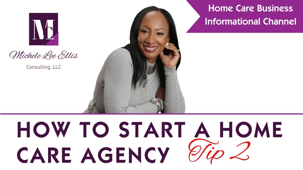 How To Start A Home Care Agency Tip 2 YouTube
