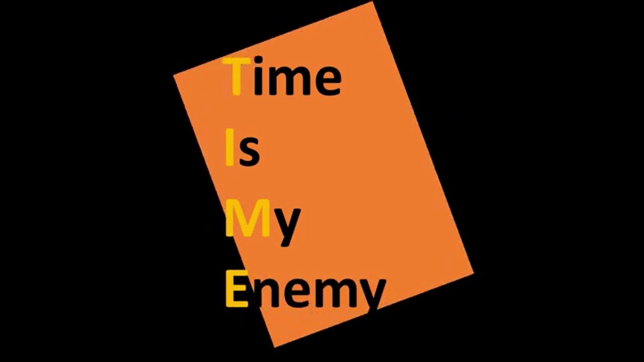 Time Is My Enemy - YouTube