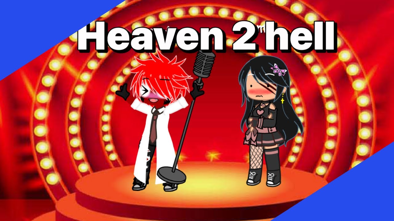 Heaven 2 hell gacha music video Ft@Bloodmoonandfriendz and @IneedVIEWS ...