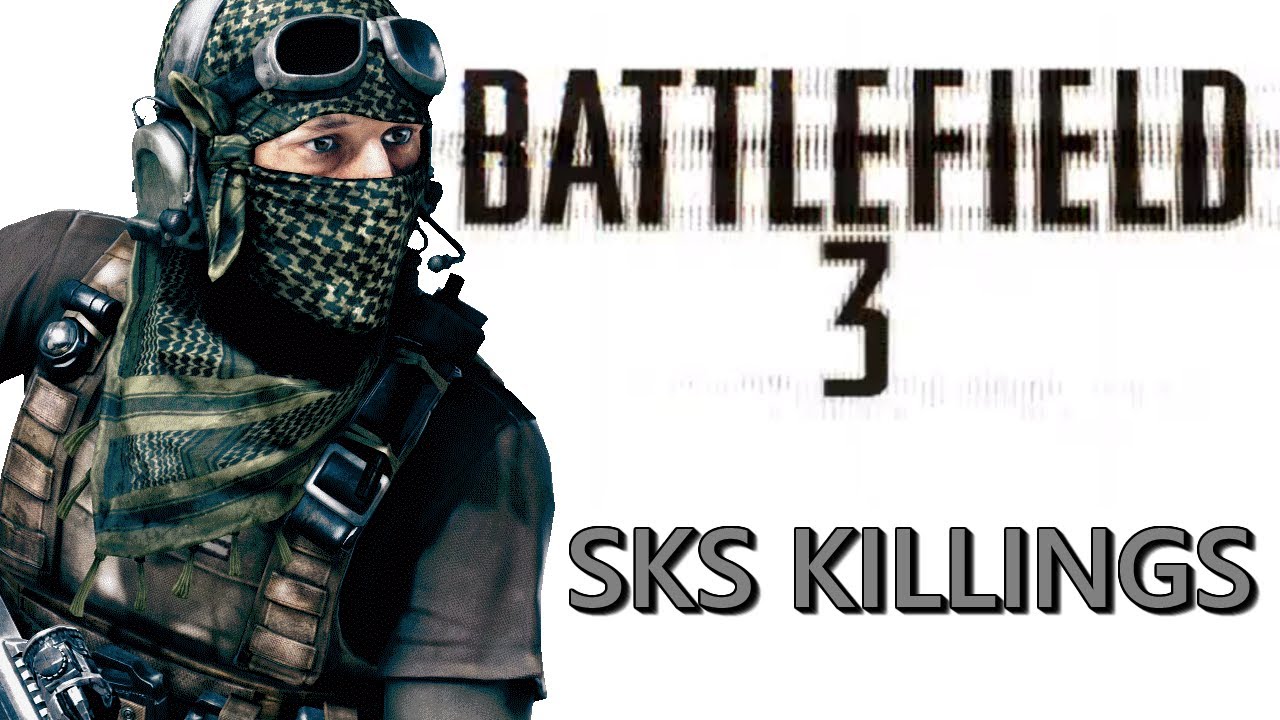 SKS Killings - Battlefield 3 - YouTube
