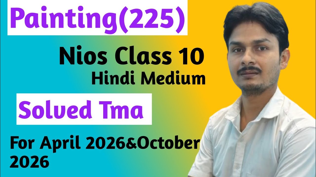 NIOS Class 10 PAINTING Solved TMA 2025-26|Nios Solved Assignment 2025 ...