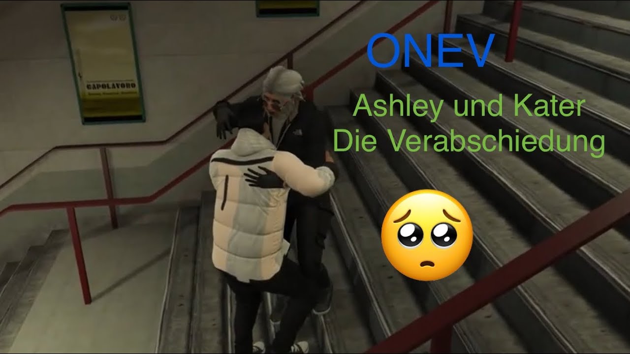 Ashley ich werde dich vermissen [ONEV] / [NewLife] RP Abschied [Song ...