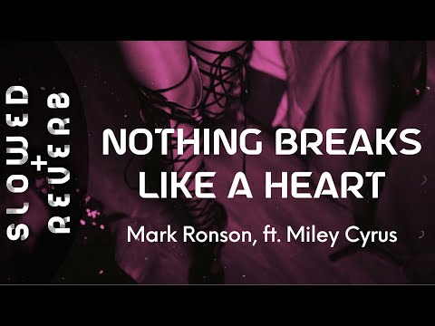 Mark Ronson - Nothing Breaks Like a Heart (s l o w e d + r e v e r b) ft. Miley Cyrus