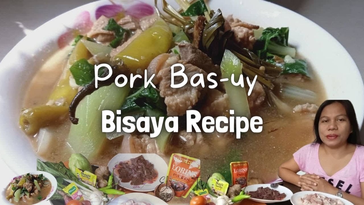 GANITO LUTUIN ANG PORK BAS- UY BISAYA RECIPE lll PORK SOUP lll Elvira's ...