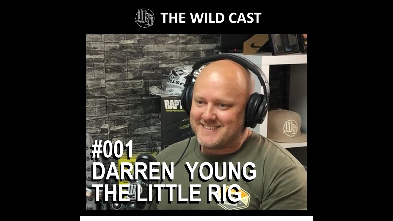 The Wild Cast #1 - Darren Young The Little Rig - YouTube
