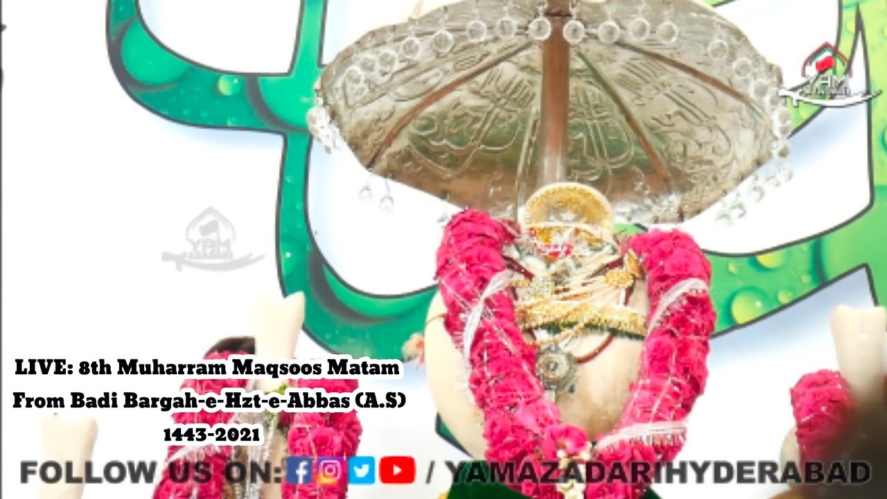 8th Muharram 2021 Maqsoos Matam From Badi Bargah-e-Hzt-e-Abbas (A.S) of ...