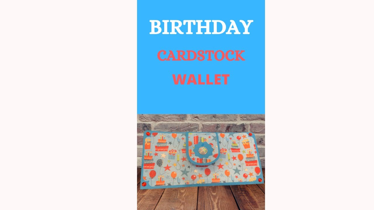 How To Make A Birthday Card Wallet To Hold Money Or Gift Card With how-to-make-a-birthday-card-wallet-to-hold-money-or-gift-card-with