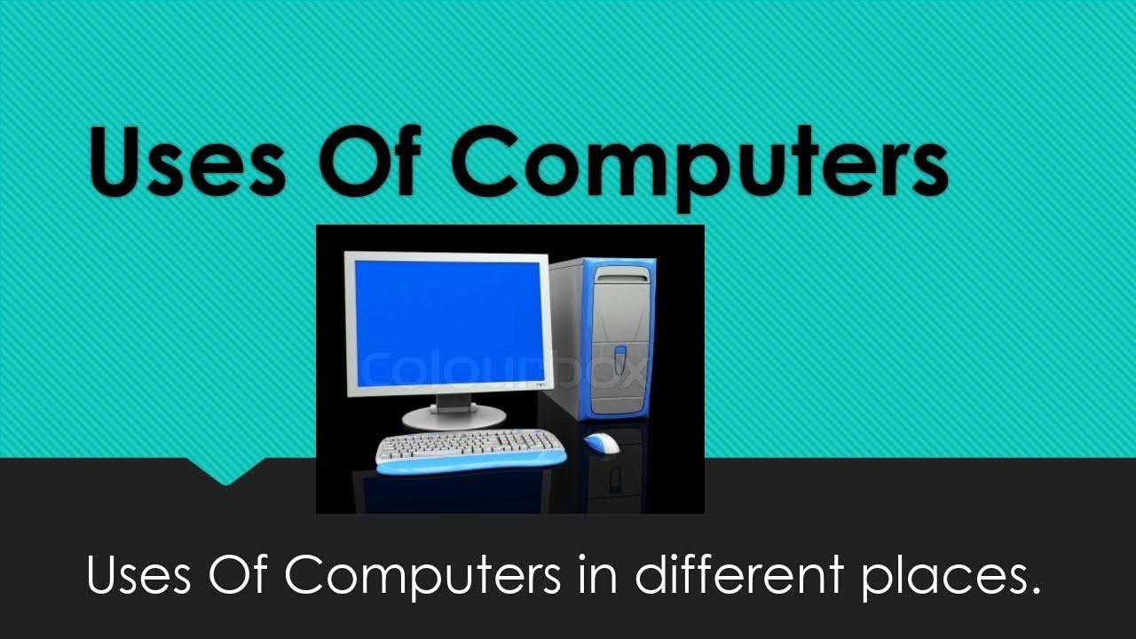Uses of Computer | Uses of Computer in different places | - YouTube