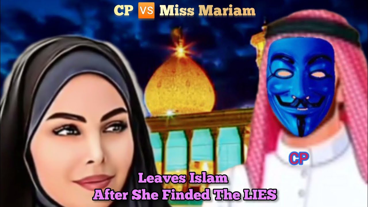 CP 🆚 Miss Mariam Leaves Islam After She Finded The LIES |Educational ...