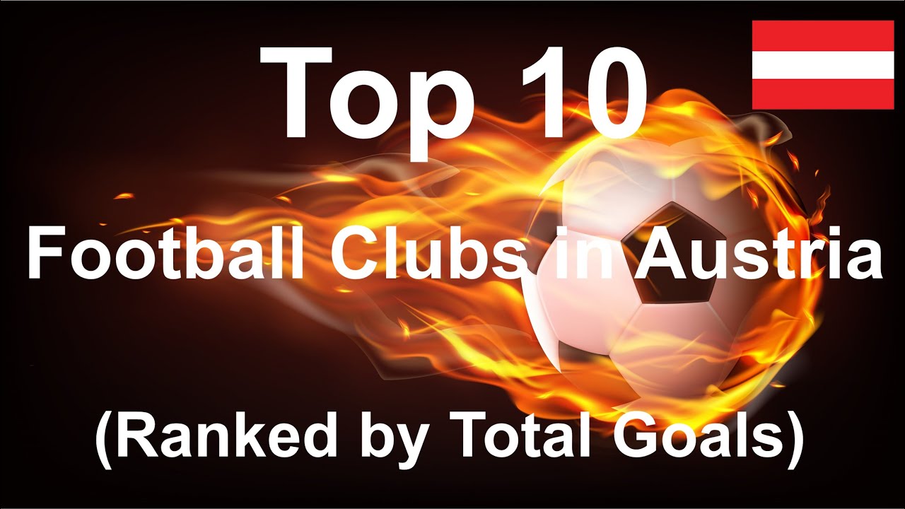 Top 10 Football Clubs in Austria - Ranked by Total Goals (1911-2020 ...