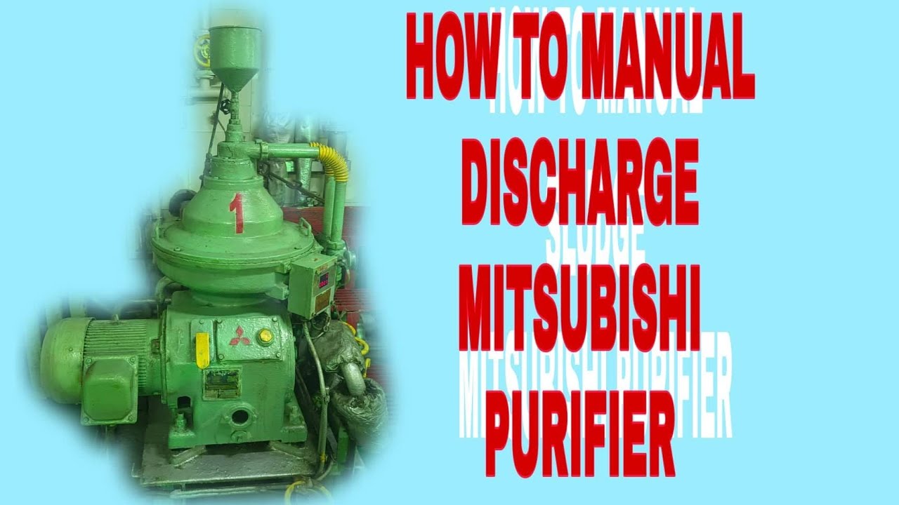 DOING MANUAL DISCHARGE OF MITSUBISHI FUEL OIL PURIFIER VLOG 10 - YouTube