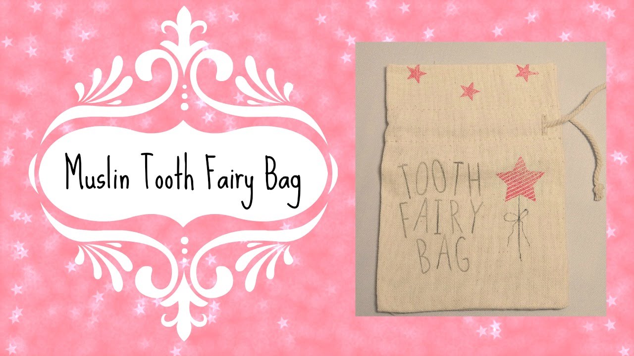 Muslin Tooth Fairy Bag | Gift Bag - YouTube