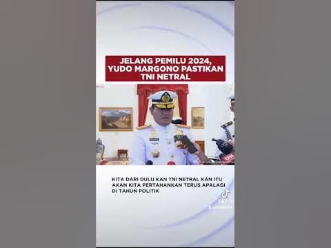 Yudo Margono pastikan TNI Netral di Pemilu 2024 #SukseskanPemilu2024 - YouTube