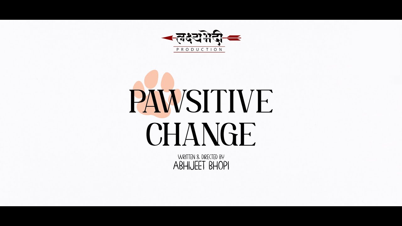 Pawsitive Change Teaser | Short Film | Lakshyabhedi Productions - YouTube