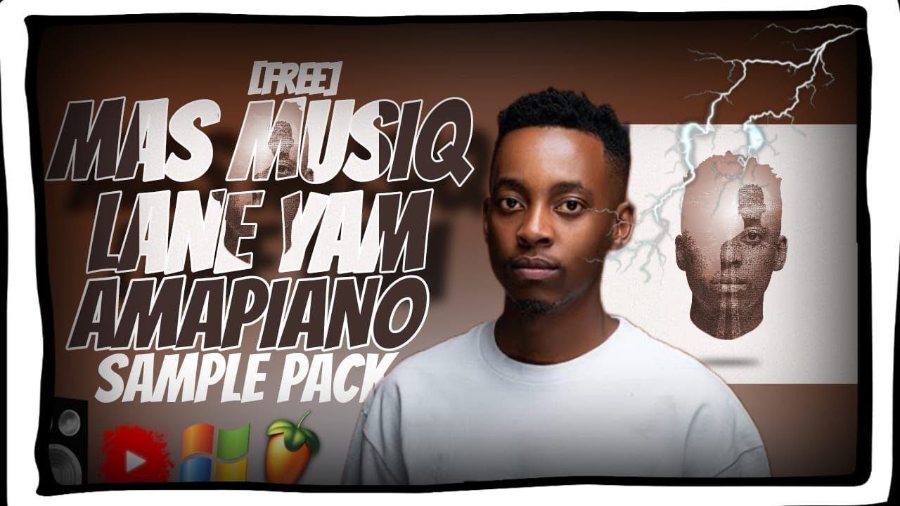 🔥[FREE]🔥Amapiano Sample Pack 2024 ||MAS MUSIQ🌐 || "LANE YAM"|| FL ...