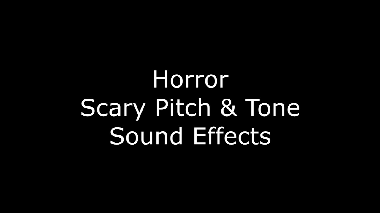 Horror Scary Pitch Tone Sound Effects YouTube horror-scary-pitch-tone-sound-effects-youtube