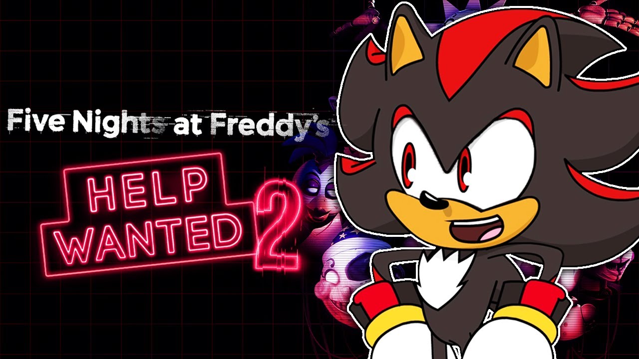 Shadow Plays FNAF HELP WANTED 2?! - YouTube