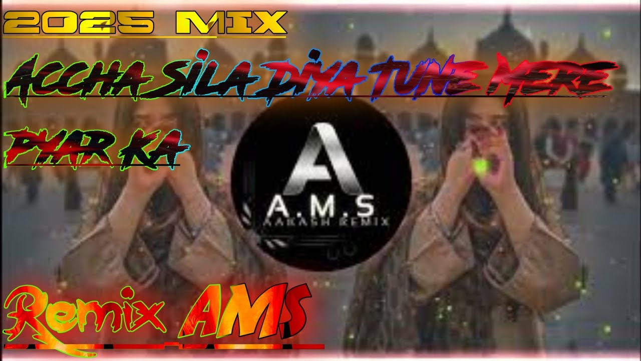 Achha Sila Diya Toone Mere Mere Pyar Ka (NEWAFA_REMIX_2.0_AMS) SAD 2.0 ...