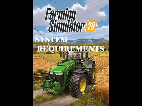 FARMING SIMULATOR 20 SYSTEM REQUIREMENTS! - YouTube
