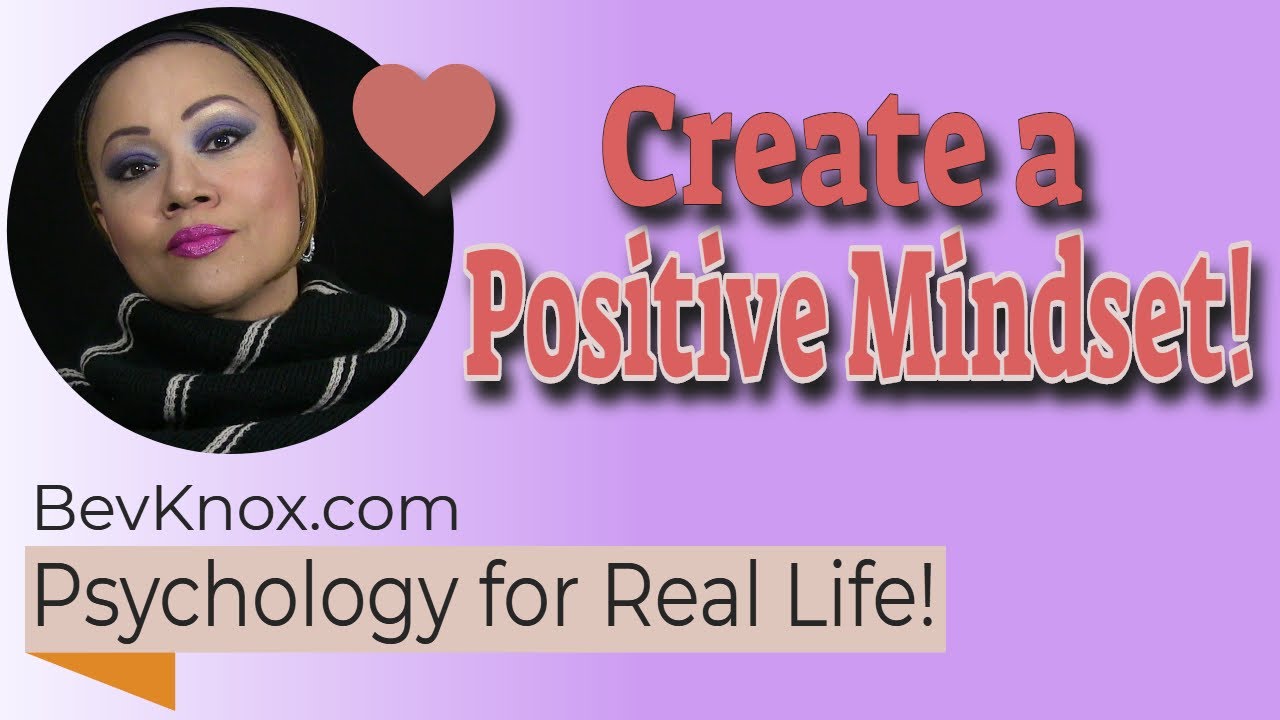 Create a Positive Mindset! - YouTube