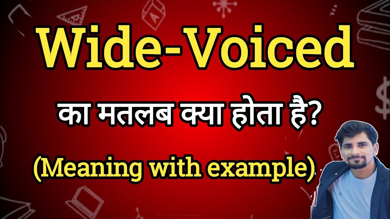 Wide voiced Meaning in Hindi | Wide voiced Ka Matlab kya Hota| English ...