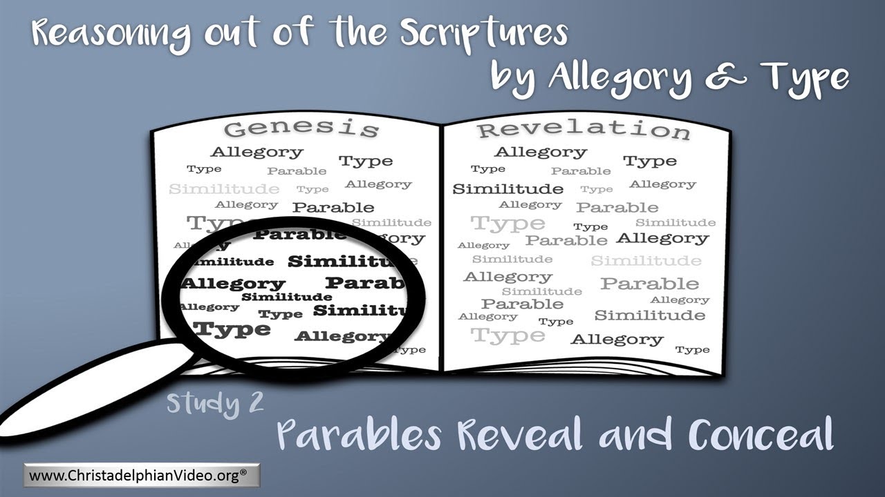 Reasoning from the scriptures by Allegory and Type #2 'Parables Reveal ...