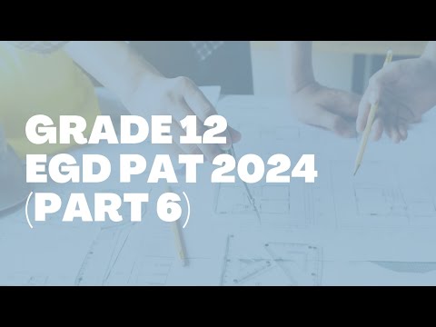 Grade 12 EGD PAT 2024 (Part 6) - YouTube