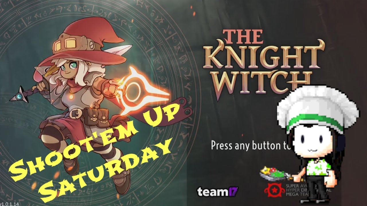 The Knight Witch - Shoot'em Up Saturday - Switch / Xbox / PC / PS4/5 - YouTube