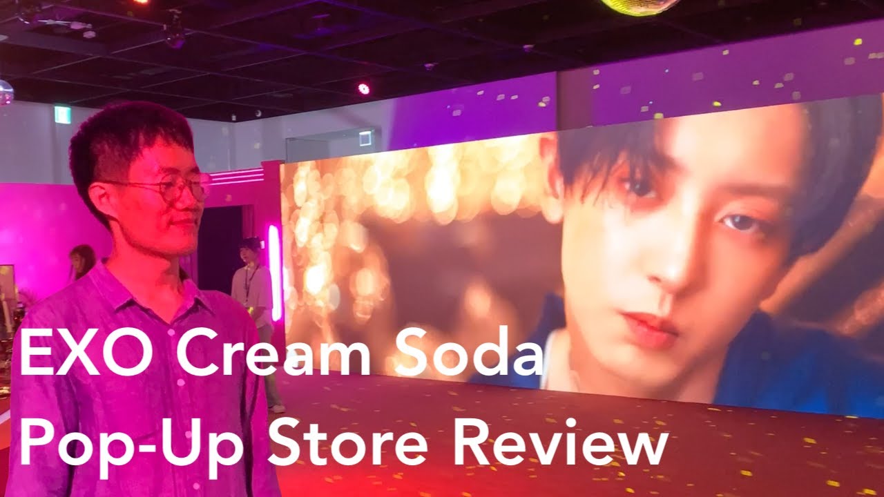 EXO EXOcial Cream Soda Club Pop-Up Store Review - YouTube