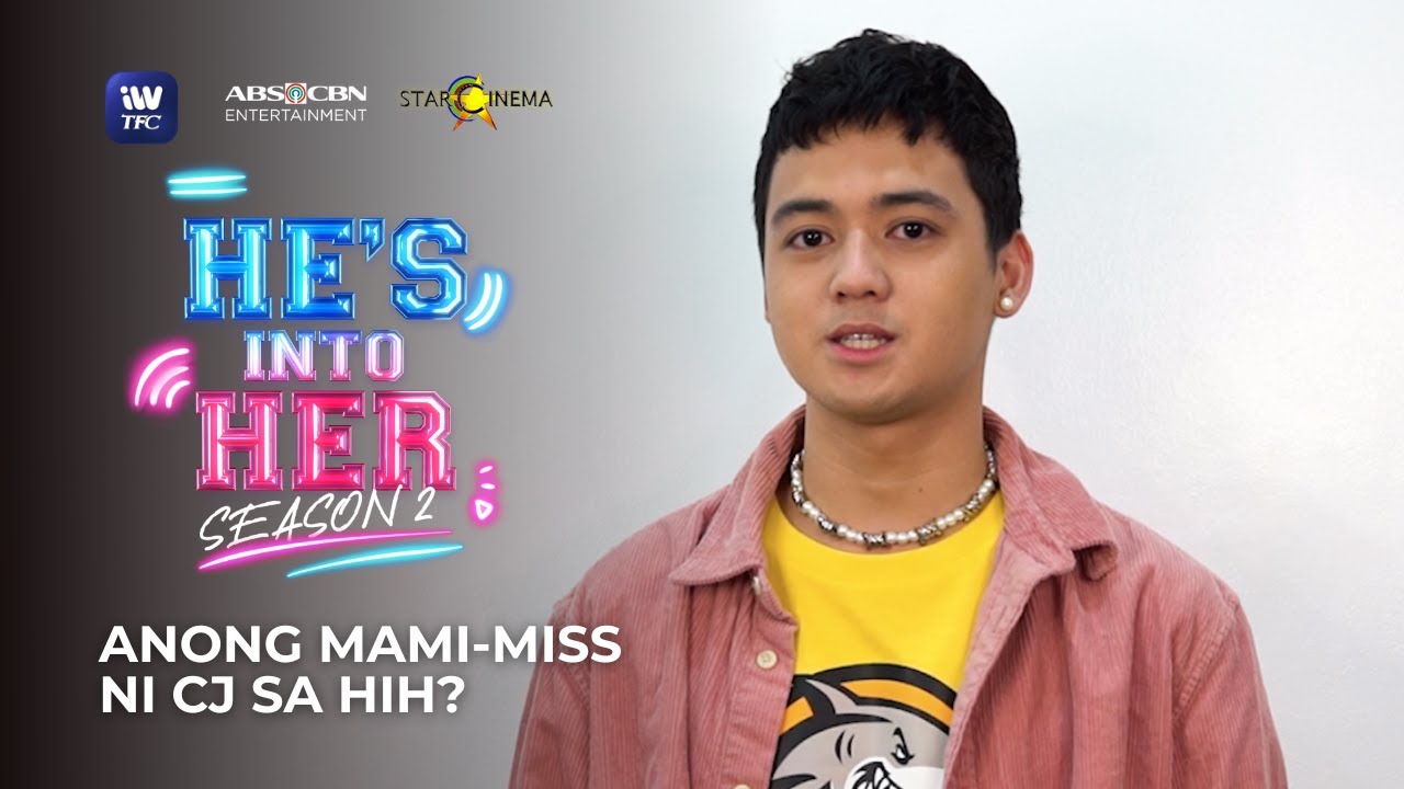 Anong mami-miss mo sa He's Into Her? - CJ Salonga - YouTube