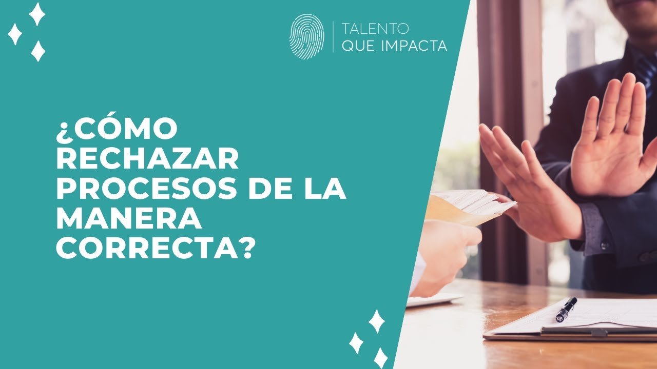 ¿Cómo rechazar procesos de la manera correcta? - YouTube