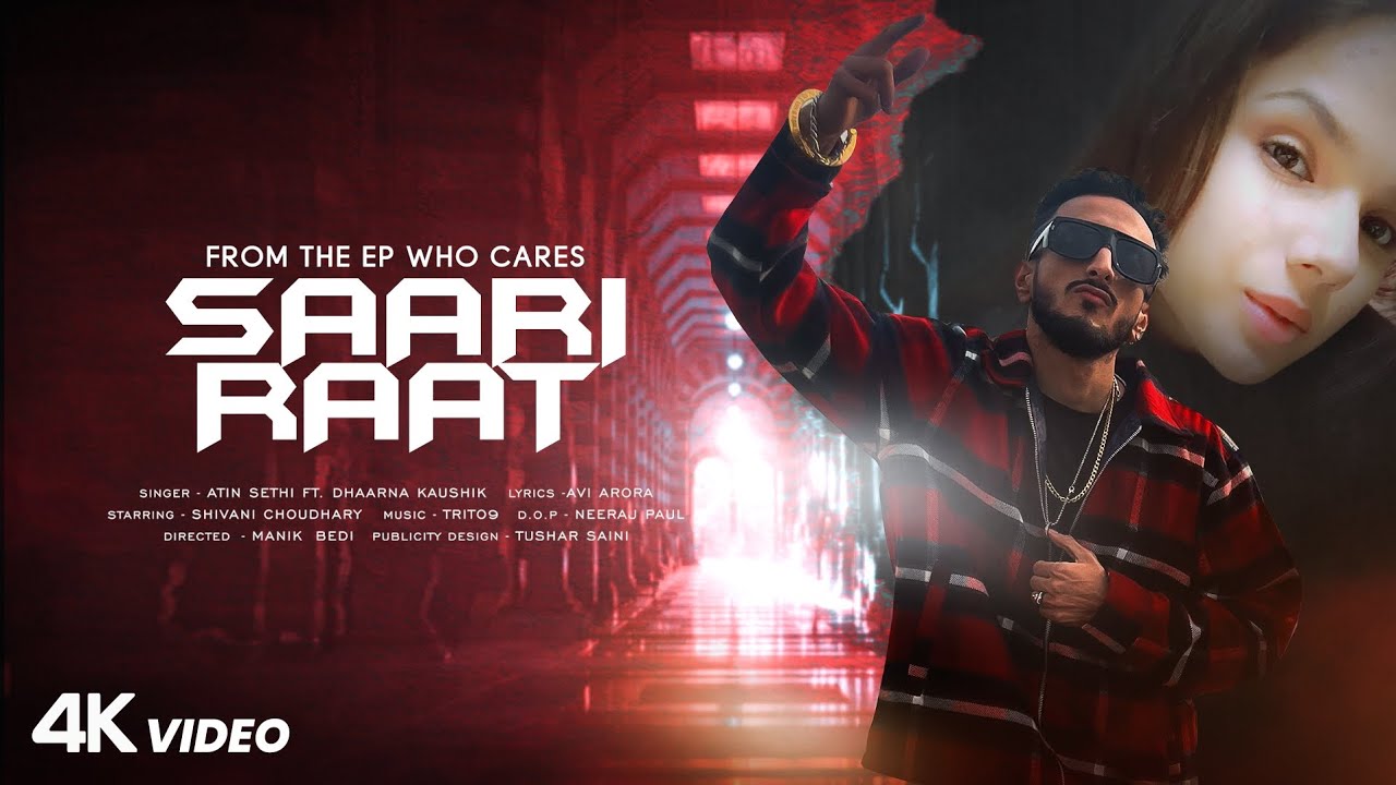 Saari Raat ( Official Video ) Who Cares | Atin Sethi | Dhaarna kaushik ...