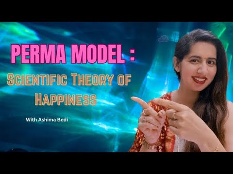 PERMA Model -- Scientific Theory of Happiness! By Ashima Bedi - YouTube