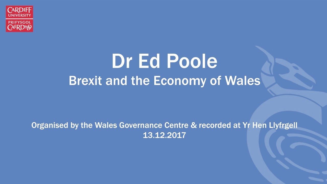 Brexit and the economy of Wales - Dr Ed Poole - YouTube