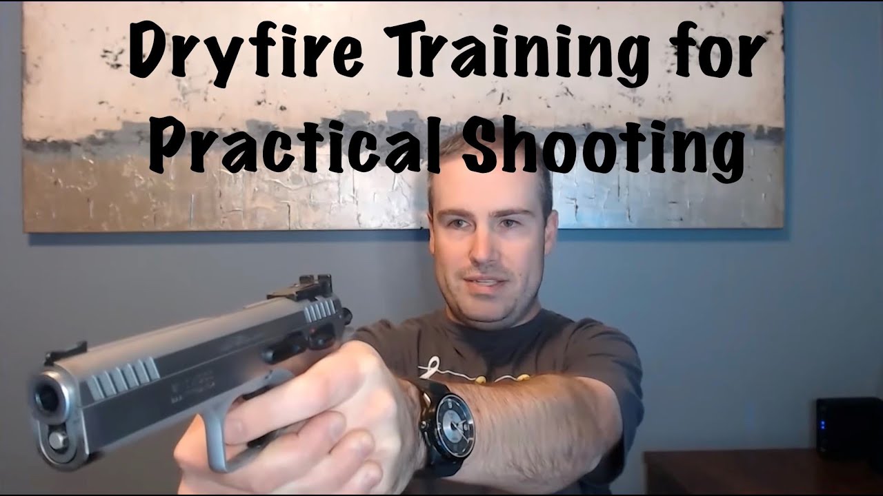 Dryfire Training for Practical Shooting - YouTube
