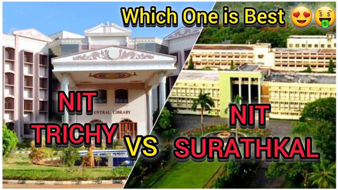 NIT TRICHY VS NIT SURATHKAL ?? || Which One is Best - YouTube