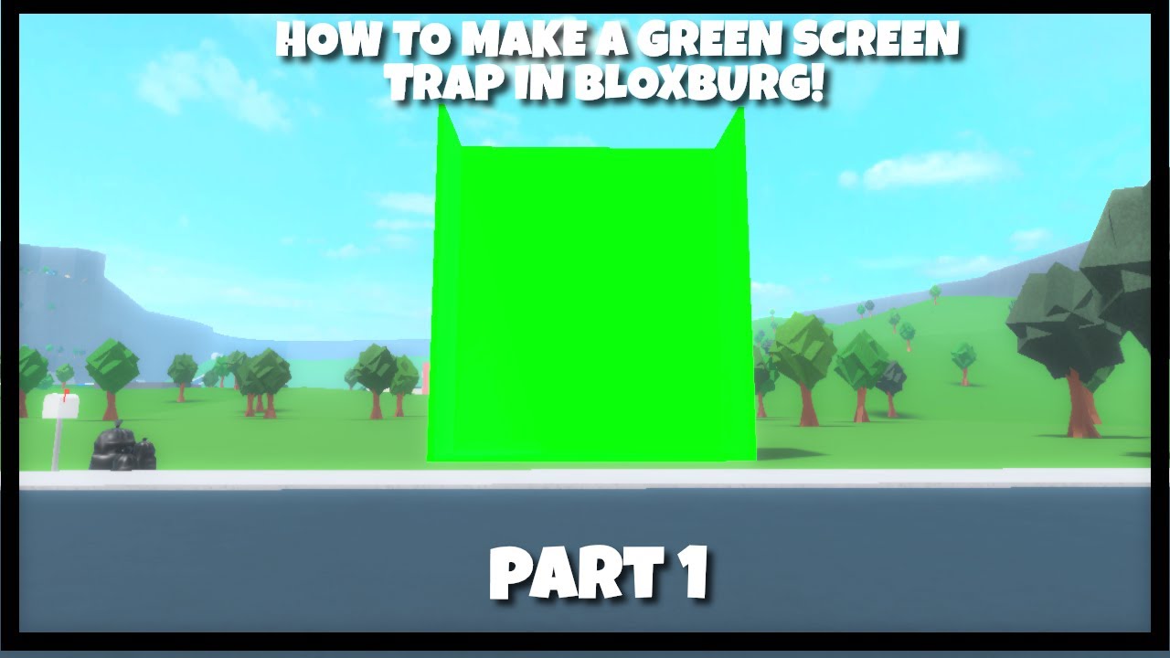 HOW TO BUILD A GREEN SCREEN TRAP IN BLOXBURG! (Part 1) - YouTube