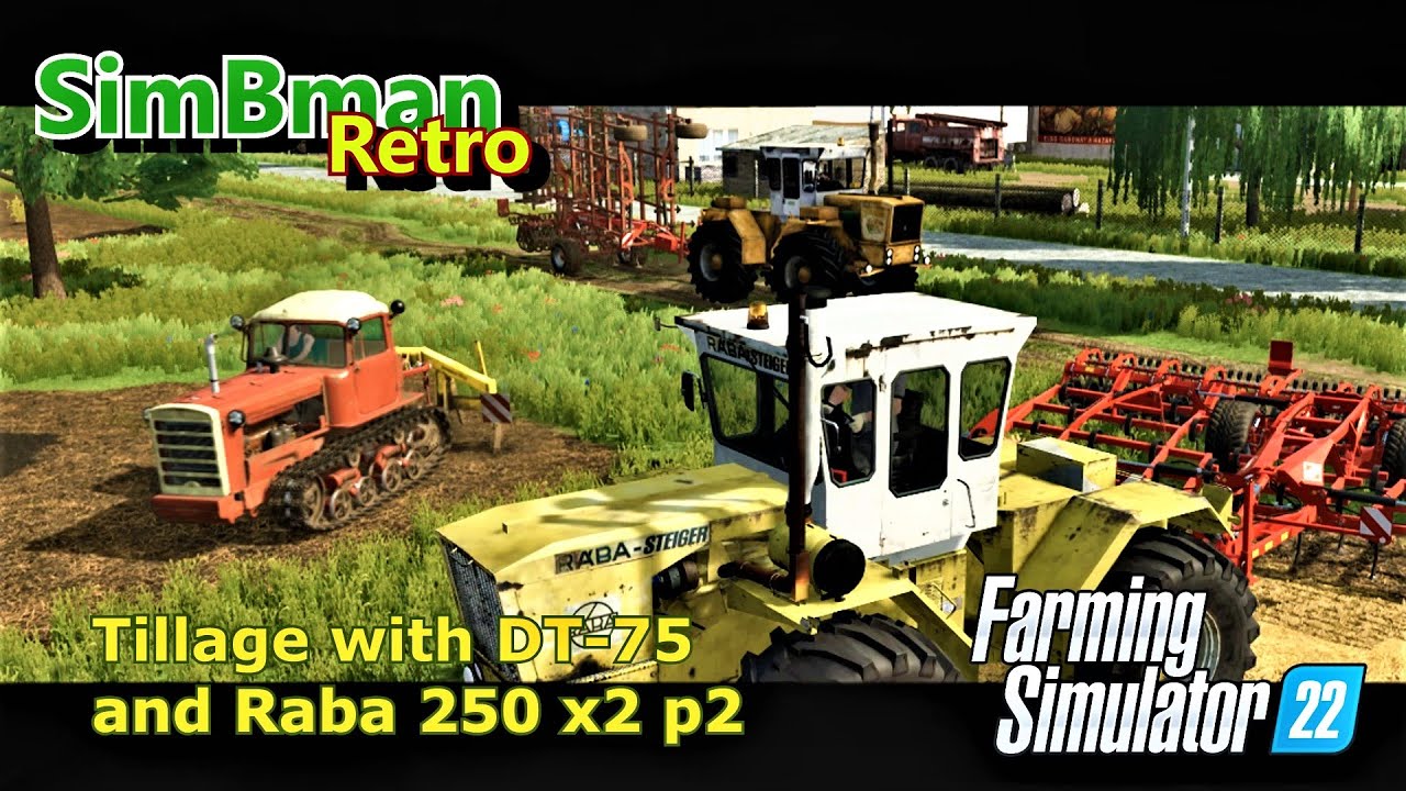 Tillage with DT-75 and Raba 250 x2 p2 / Farming Simulator 22 / FS22 ...