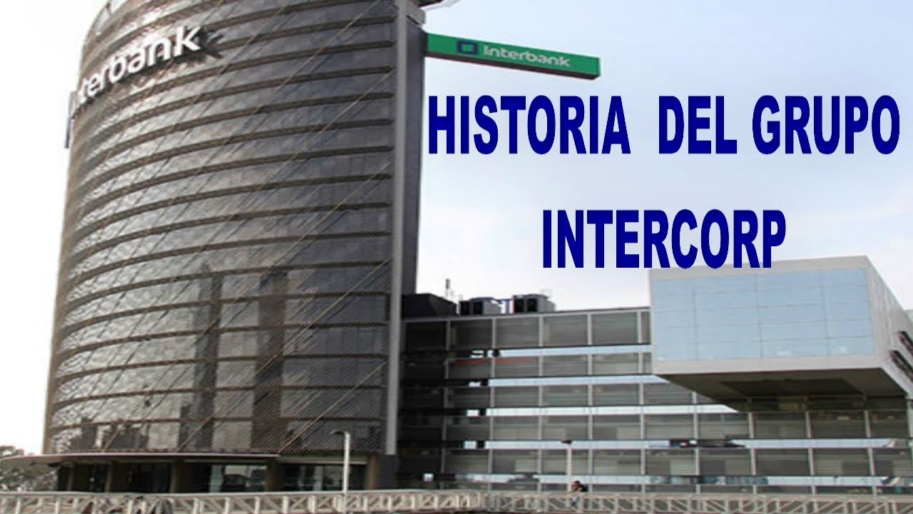 HISTORIA DEL GRUPO INTERCORP - YouTube