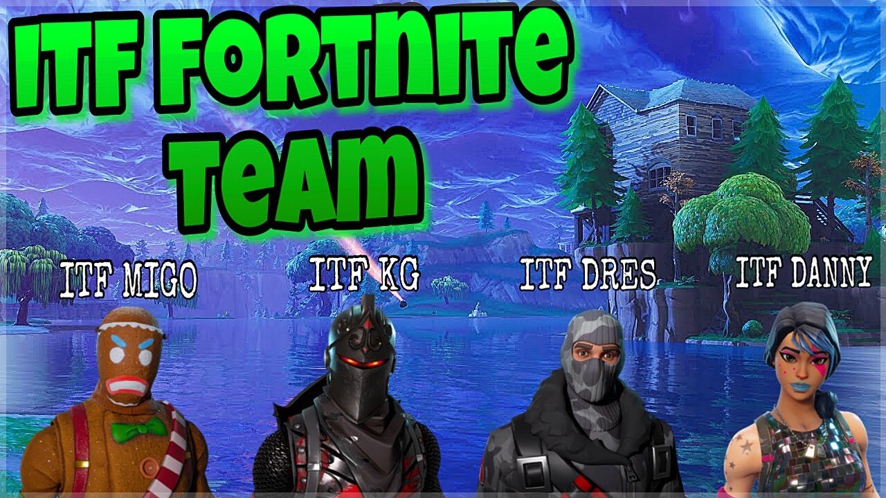 ITF Fortnite Team Introduction (Fortnite Battle Royale) - YouTube