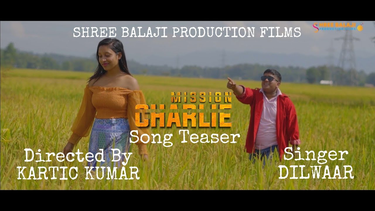 Mission Charlie Song Teaser#Dimapur #Nagaland #Northeast India - YouTube